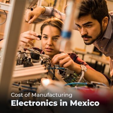 Electronics Manufacturing In Mexico | Mexico Cross Border Freight