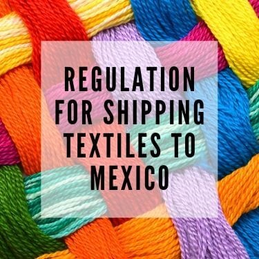 The Ins And Outs Of Shipping Textiles To Mexico | Mexico Cross Border ...